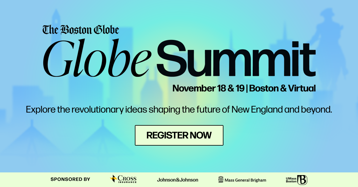 The Boston Globe Announces "Globe Summit 2025: Revolutionary Ideas” | Boston Globe Media